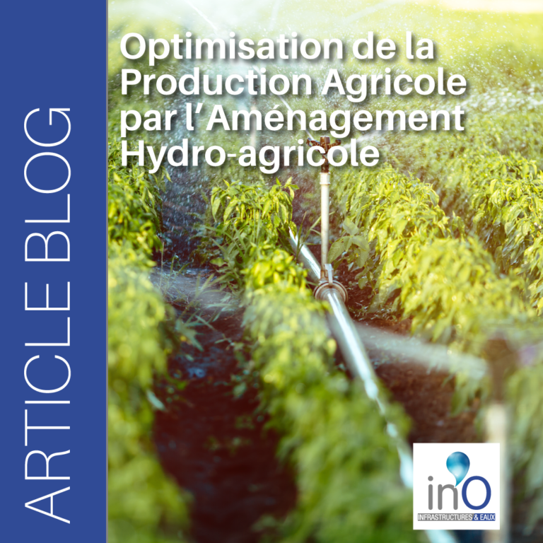Optimisation de la Production Agricole par l’Aménagement Hydro-agricole ...